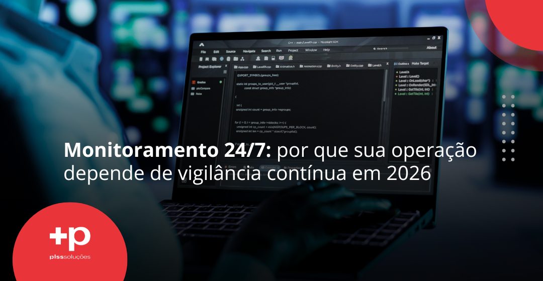 Monitoramento 24/7: por que sua operação depende de vigilância contínua ...
